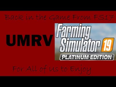 FS19 | UMRV map review and possible editing - YouTube