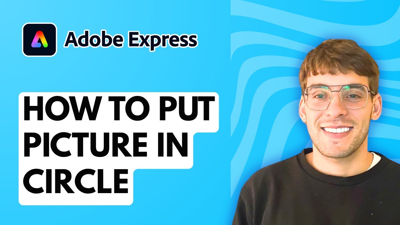 How to Put a Picture in a Circle in Adobe Express [2026 Full Guide ...