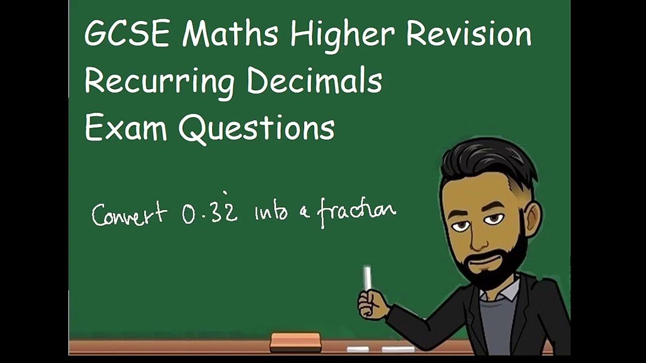 Recurring Decimals to Fractions Exam Questions - GCSE Maths Higher Revision - YouTube