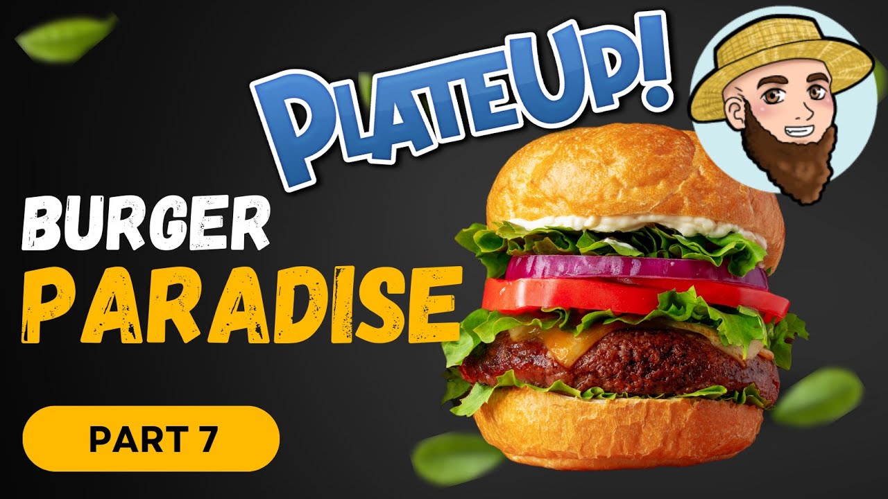 Burger Paradise! (INSANE CUSTOMERS!) - Solo Play, Vanilla PlateUp! I ...