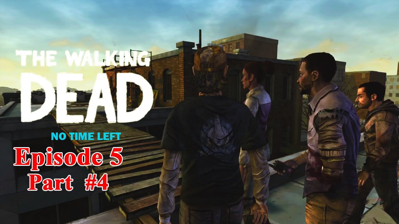 The Walking Dead Episode 5 | No Time Left | Part 4 Gameplay - YouTube