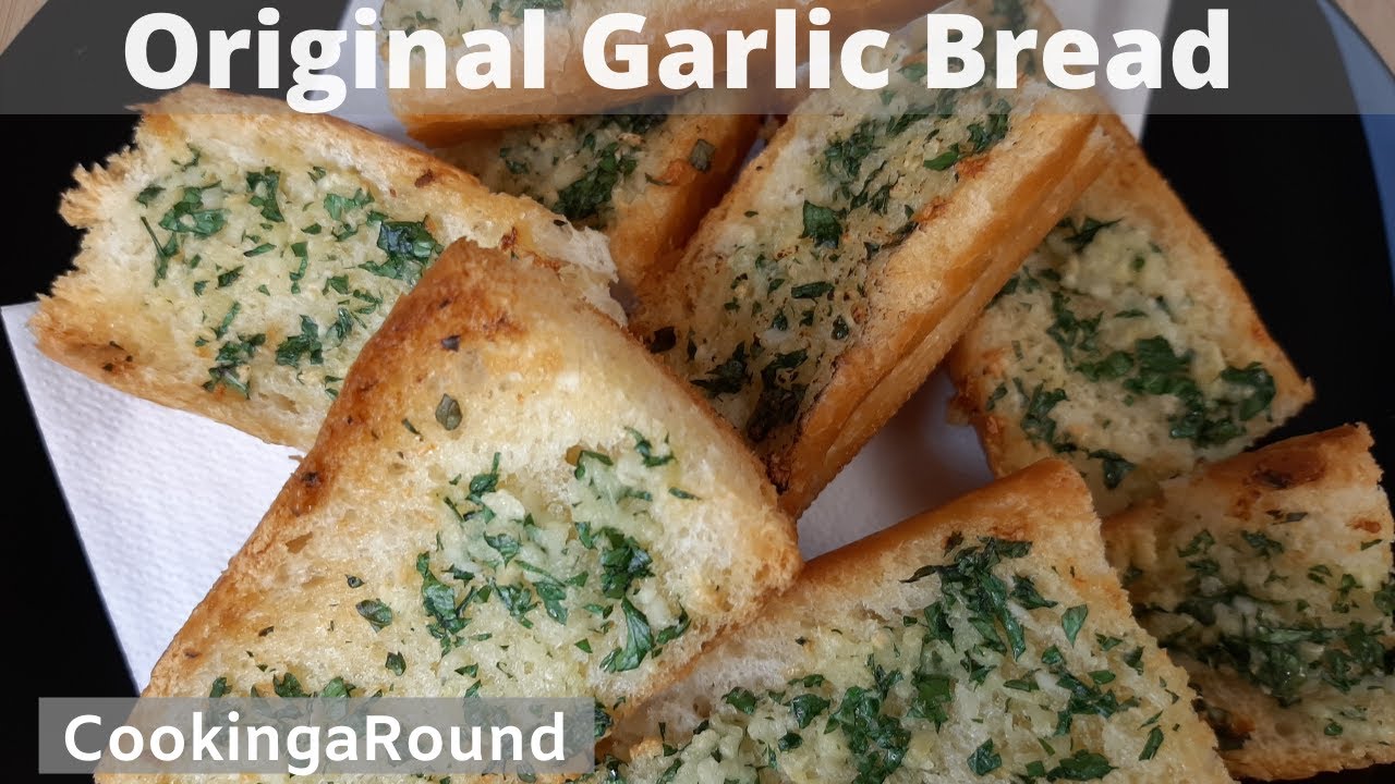 Original Garlic Bread Recipe - YouTube