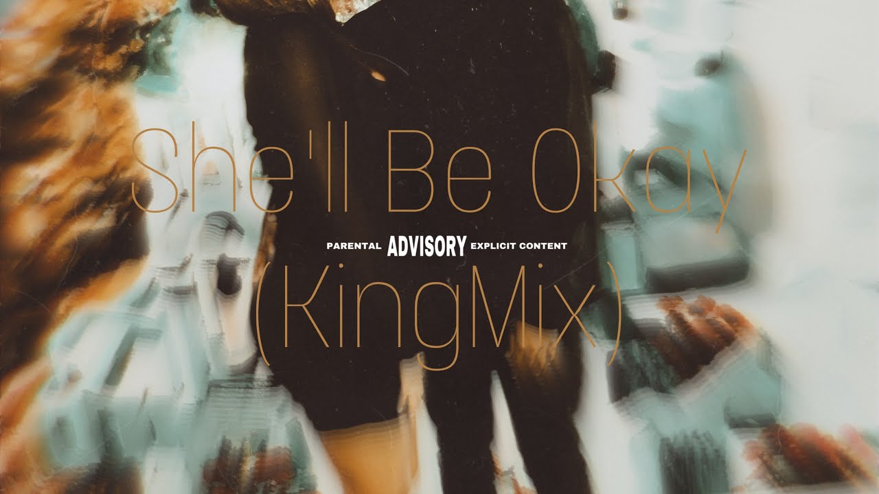 KingThaGreat - She’ll Be Okay (KingMix) (Official Audio) - YouTube