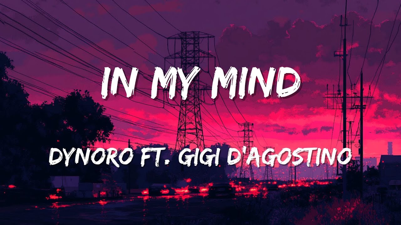 Dynoro ft. Gigi D'Agostino - In My Mind (Lyrics) - YouTube