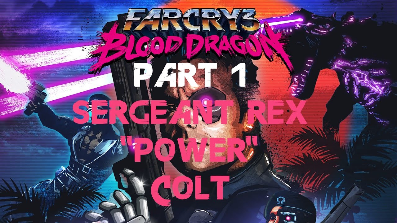 Far Cry 3 Blood Dragon Achievement Run Part 1 Sergeant Rex "Power" Colt ...