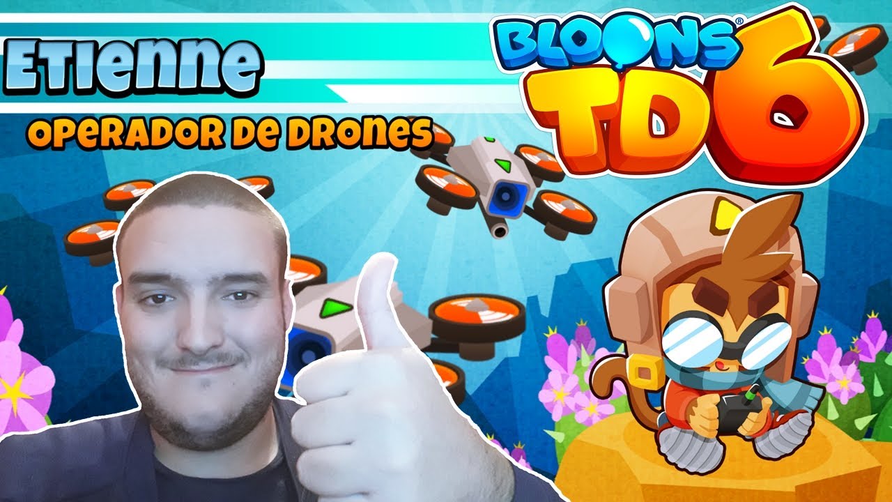 TESTANDO ETIENNE, O OPERADOR DE DRONES - BLOONS TD 6 (#17) - YouTube