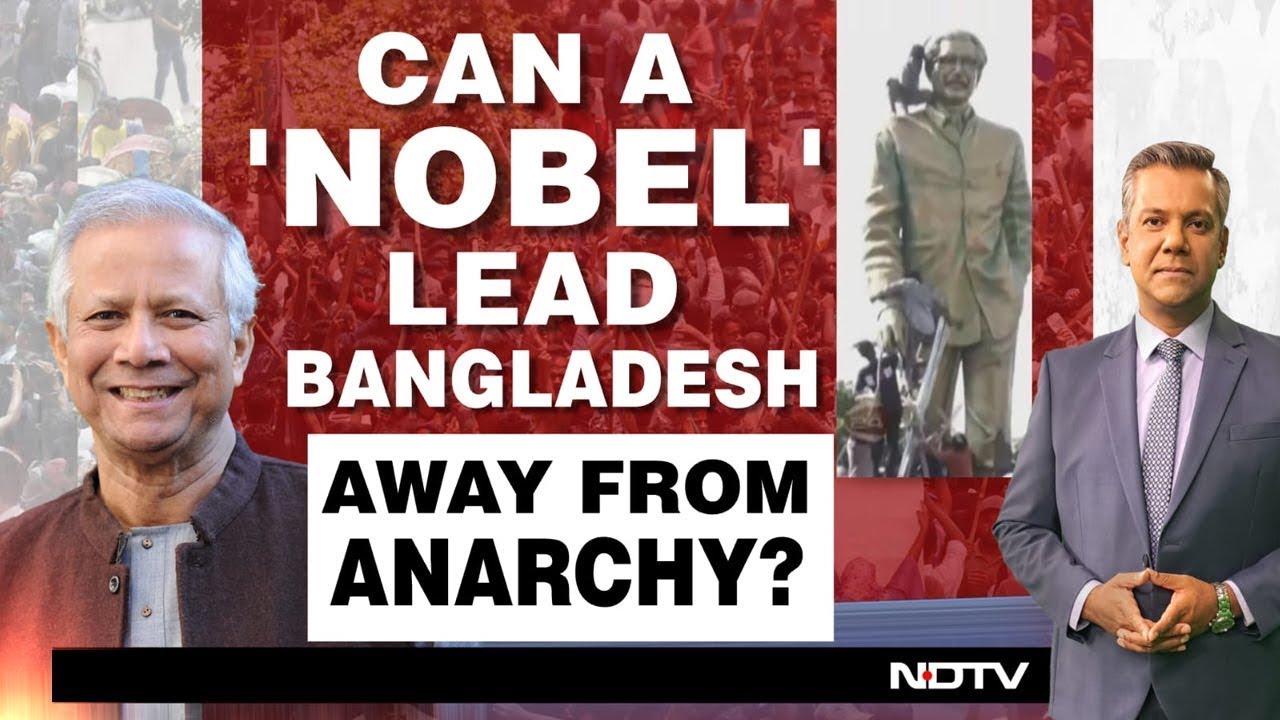 Bangladesh Latest News | NDTV Analysis: Can A Nobel Laureate Lead ...