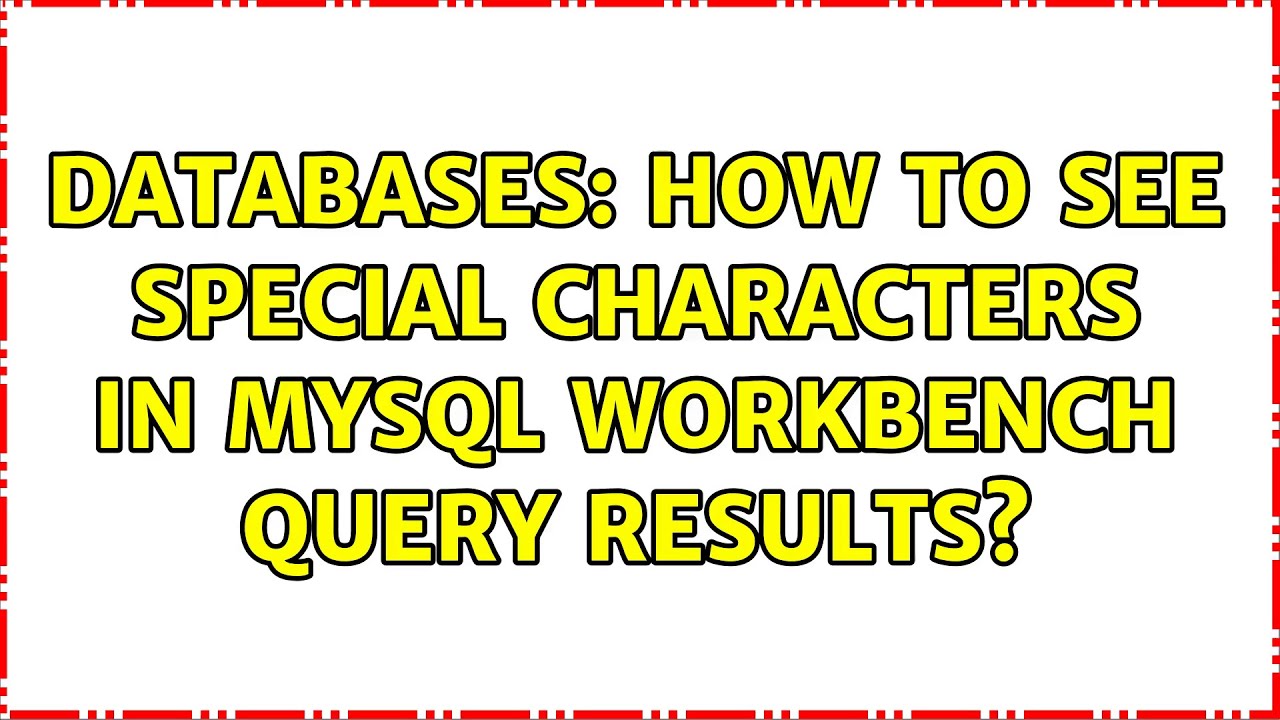 Databases How To See Special Characters In MySQL Workbench Query databases-how-to-see-special-characters-in-mysql-workbench-query