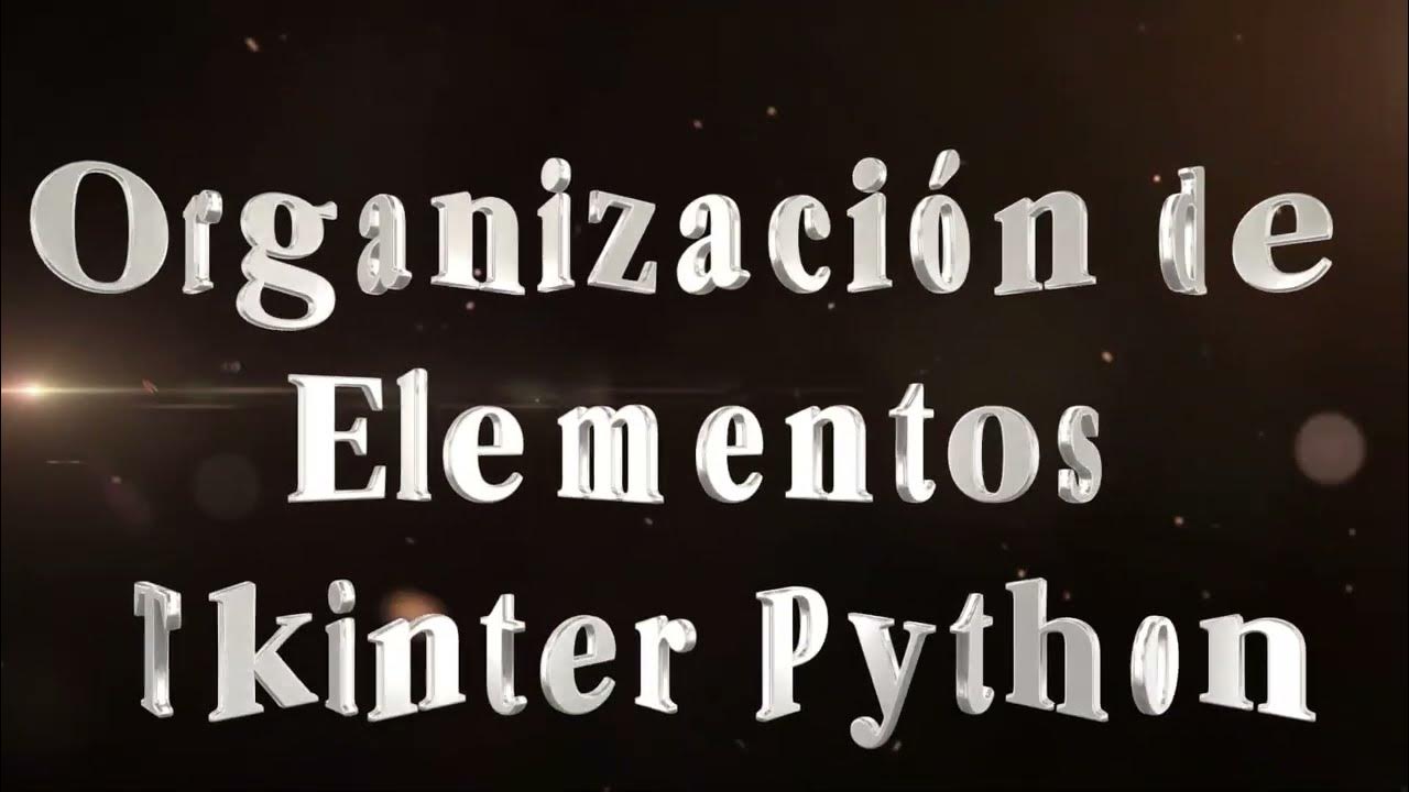 Organización de Elementos TKInter Python ...