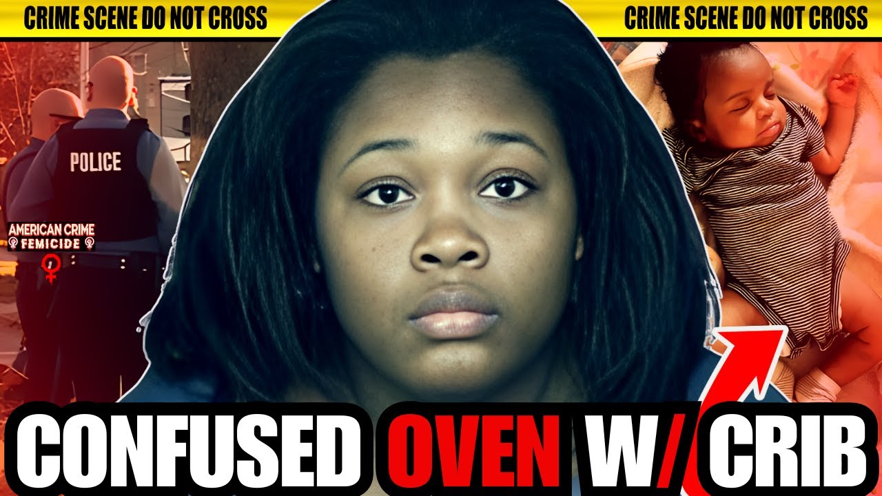 She "Accidentally" Put Her Infant In The Oven| Tragic Story of Zariah ...