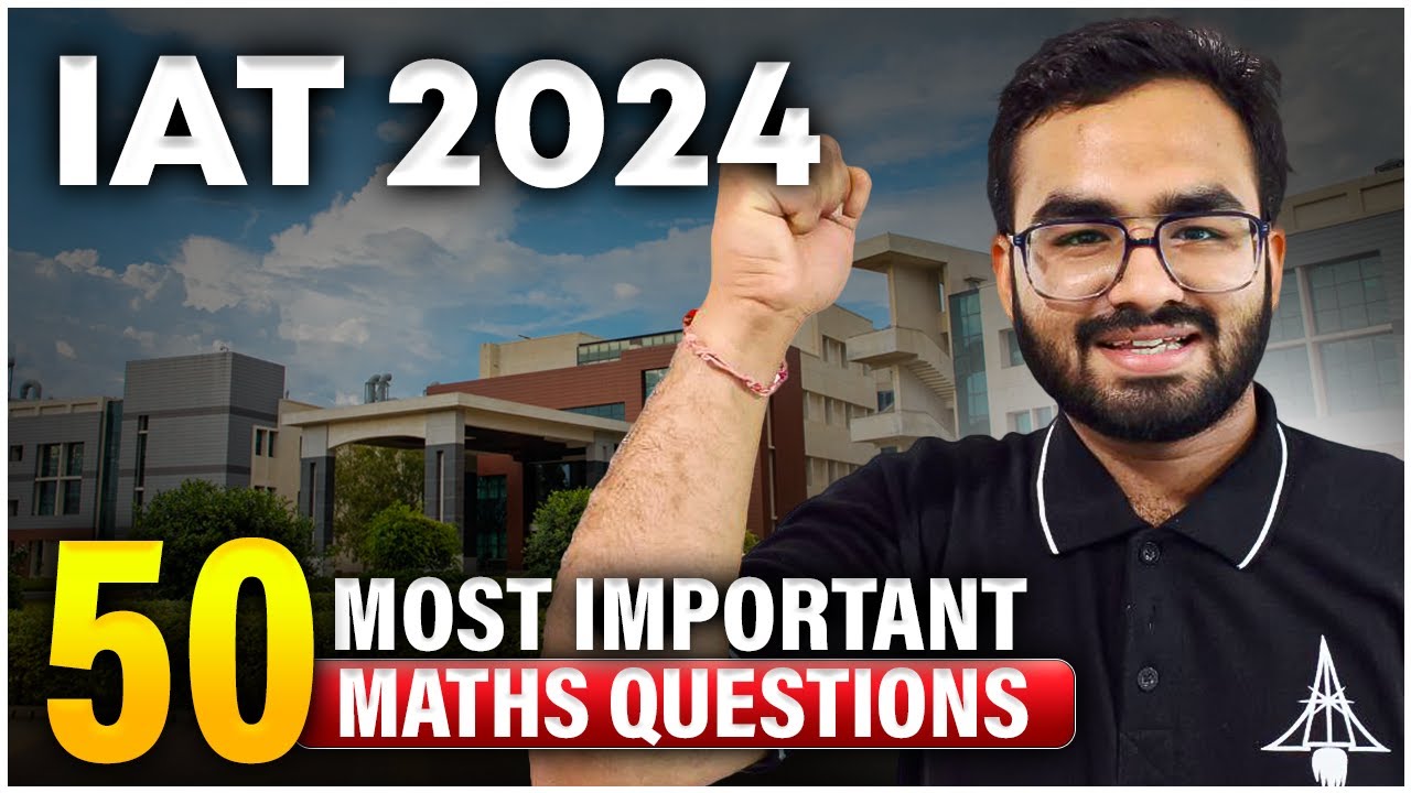 50 Most Important Math Questions for IAT 2024 by IIT Delhi Alumnus ...
