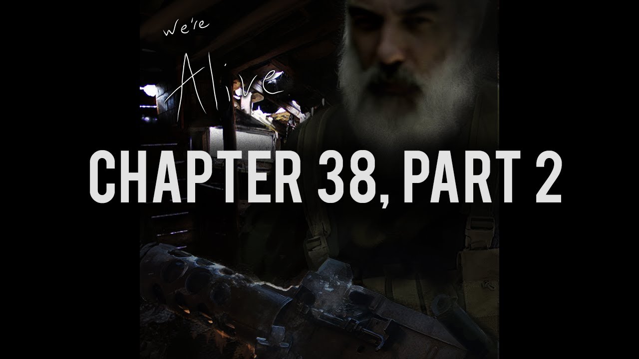 We're Alive | Chapter 38, Part 2 | "Unity Makes Strength" - YouTube