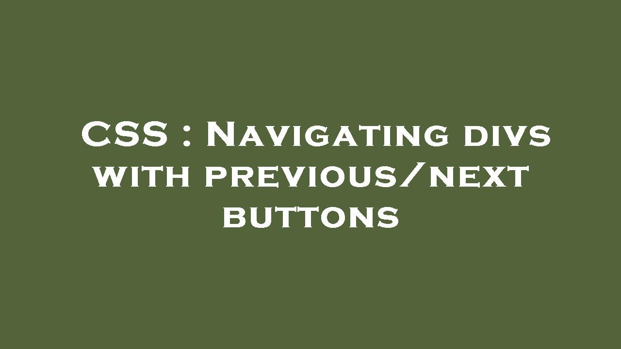 Css Navigating Divs With Previousnext Buttons Youtube