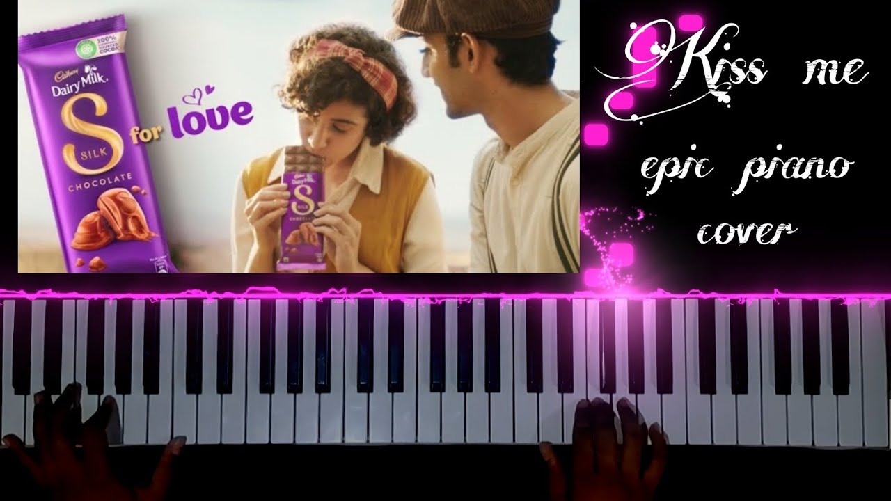 Kiss Me Song {epic piano cover} by Sujal Manjarekar - YouTube
