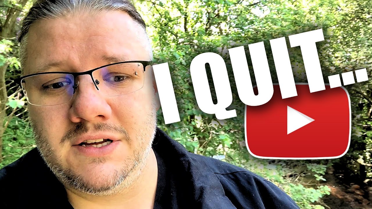 Why I quit YouTube… - YouTube