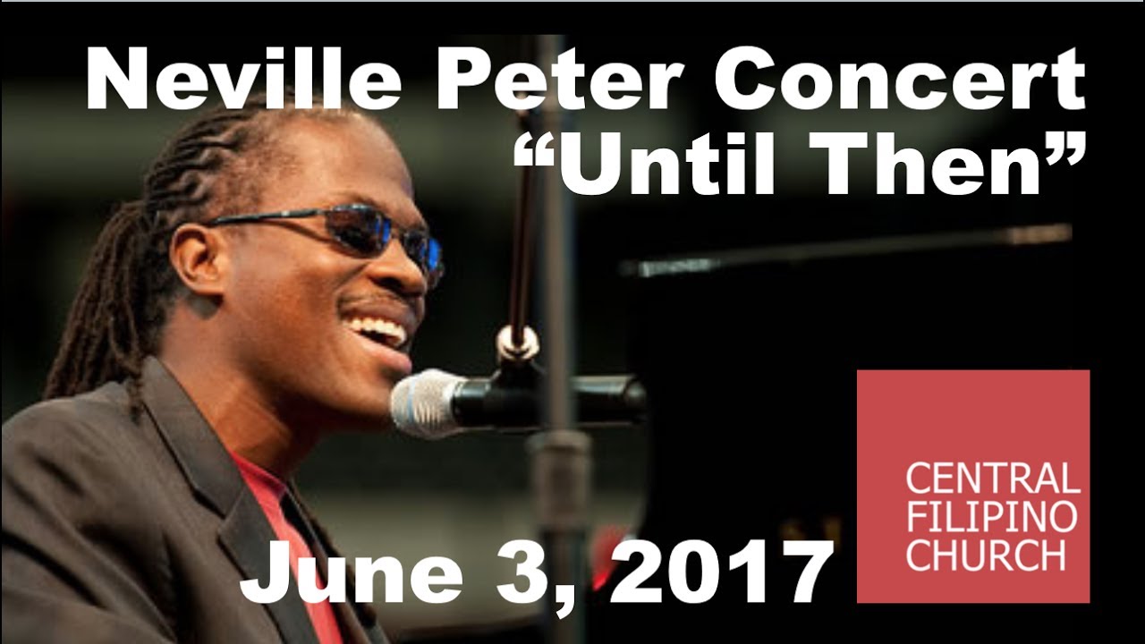 Until then | Neville Peter Concert, June 3, 2017 - YouTube