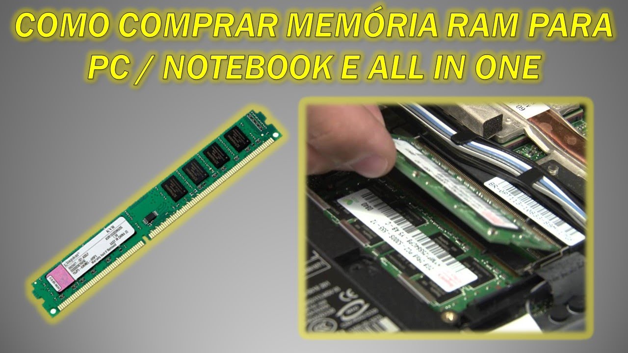 COMO COMPRAR MEMÓRIA RAM PARA PC / NOTEBOOK E ALL IN ONE - YouTube