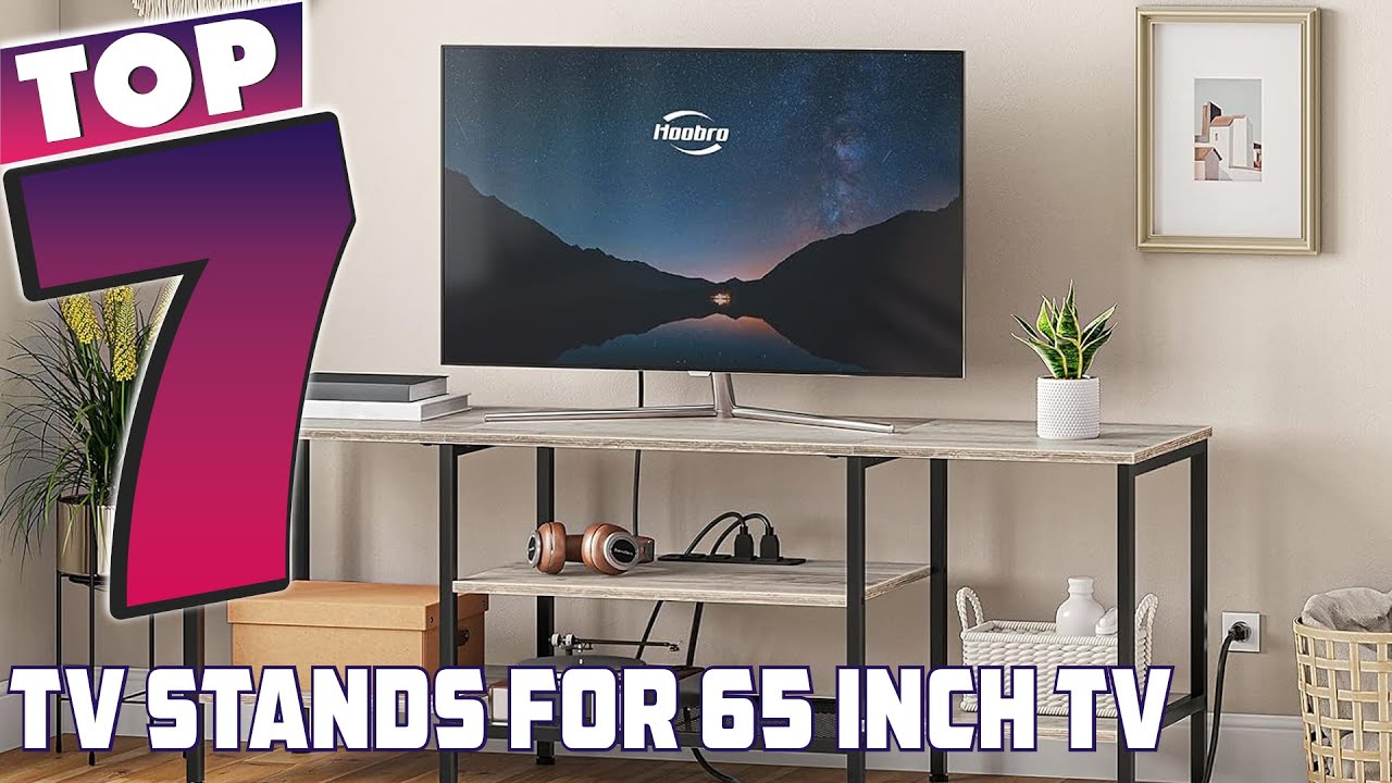 Top 7 TV Stands for 65 Inch TV: Get Your TV Setup Right - YouTube