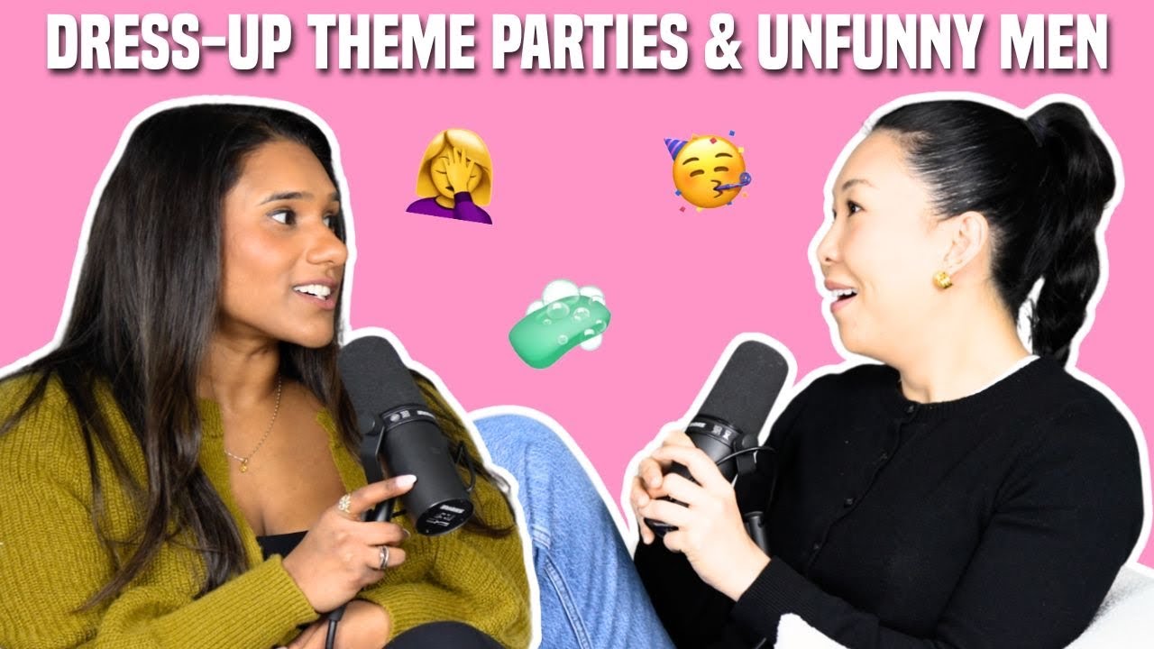 133. Dressing Up For Theme Parties & Men Who Aren’t Funny - YouTube