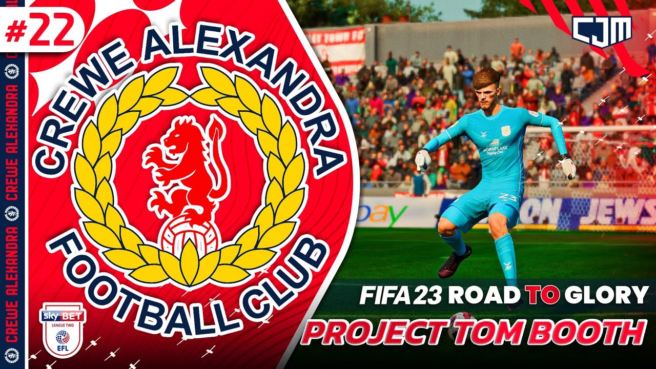 FIFA 23 Crewe Alexandra Road To Glory | Mempersiapkan Tom Booth Jadi ...