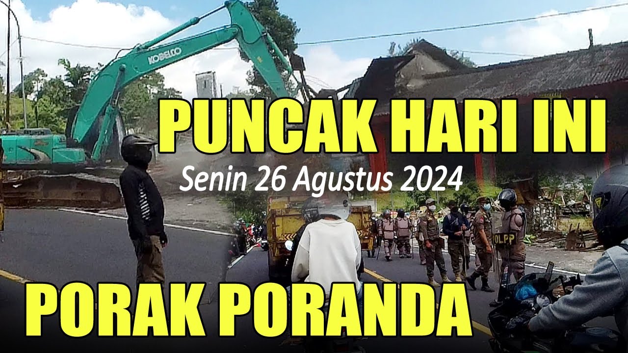 PUNCAK HARI INI PORAK PORANDA | Penertiban kios pkl di jalur puncak ...