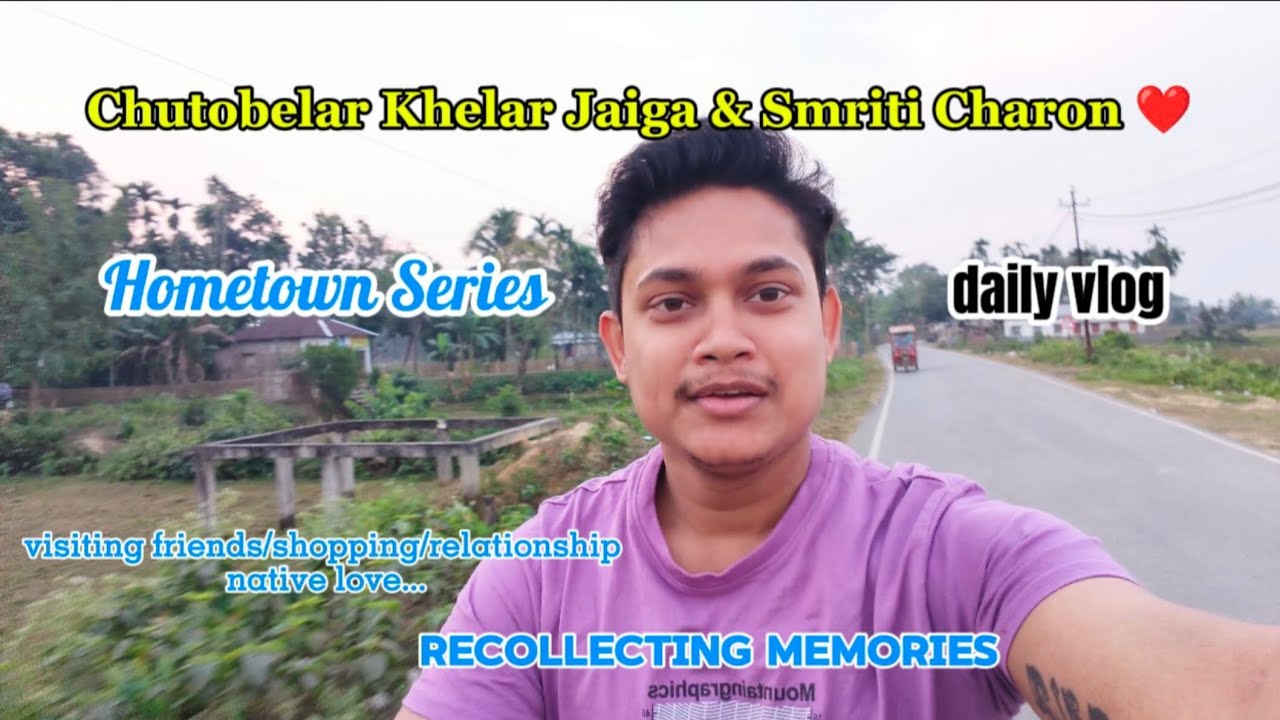 Chutobelar Khelar Jaiga & Smriti Charon ️ Exploring Hometown || Native Love - YouTube
