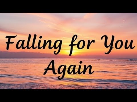 Falling for You Again – The Romantic Song with lyrics - YouTube