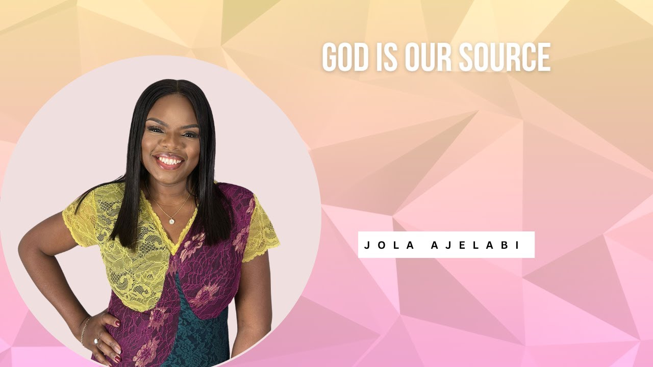 God is our source | Jola Speaks Podcast | Vodcast | #jolaspeaks # ...