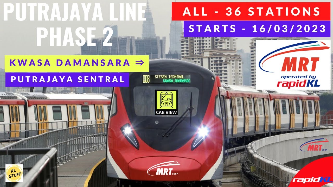 MRT Putrajaya Line Phase 2 | Kwasa Damansara ⇒ Putrajaya Sentral (Full ...