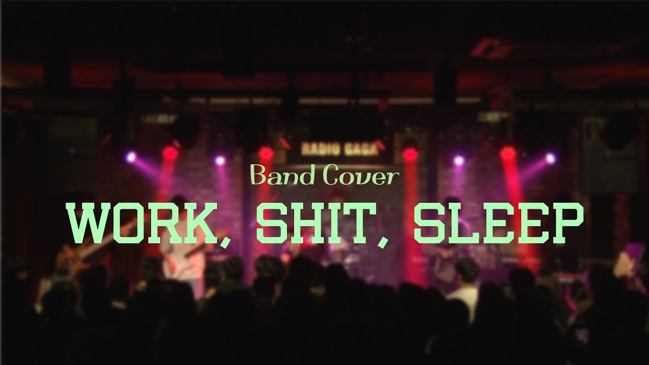 Work, Shit, Sleep (지소쿠리클럽) -밴드커버 - YouTube