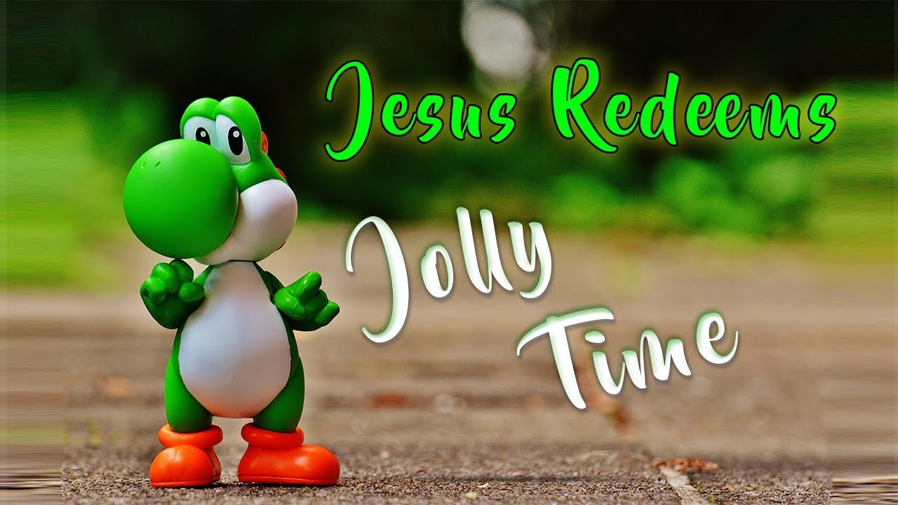 Jolly Time | Jesus Redeems Ministries - YouTube