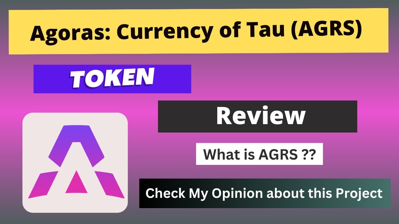 What is Agoras: Currency of Tau (AGRS) Coin | Review About AGRS Token ...