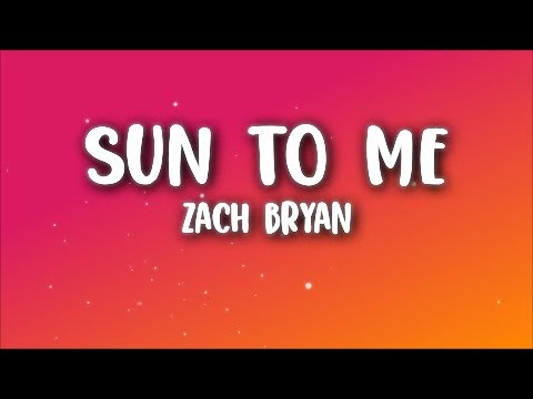 Zach Bryan - Sun to Me (Lyrics) - YouTube