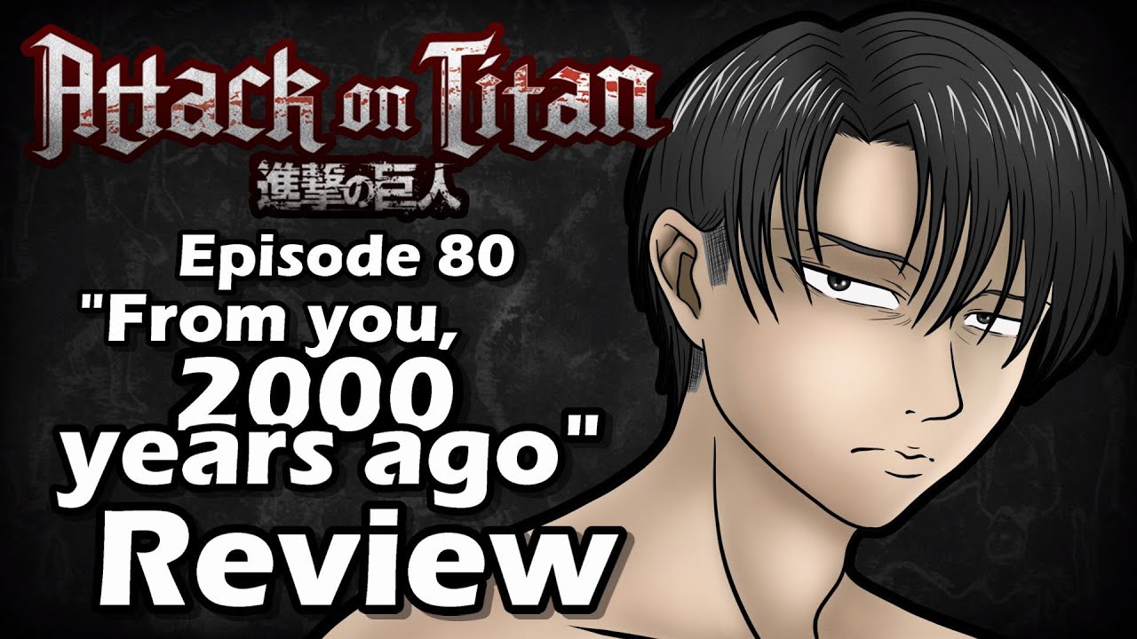 FROM YOU, 2000 YEARS AGO | Attack on Titan | Episode 80 | Review & Draw ...
