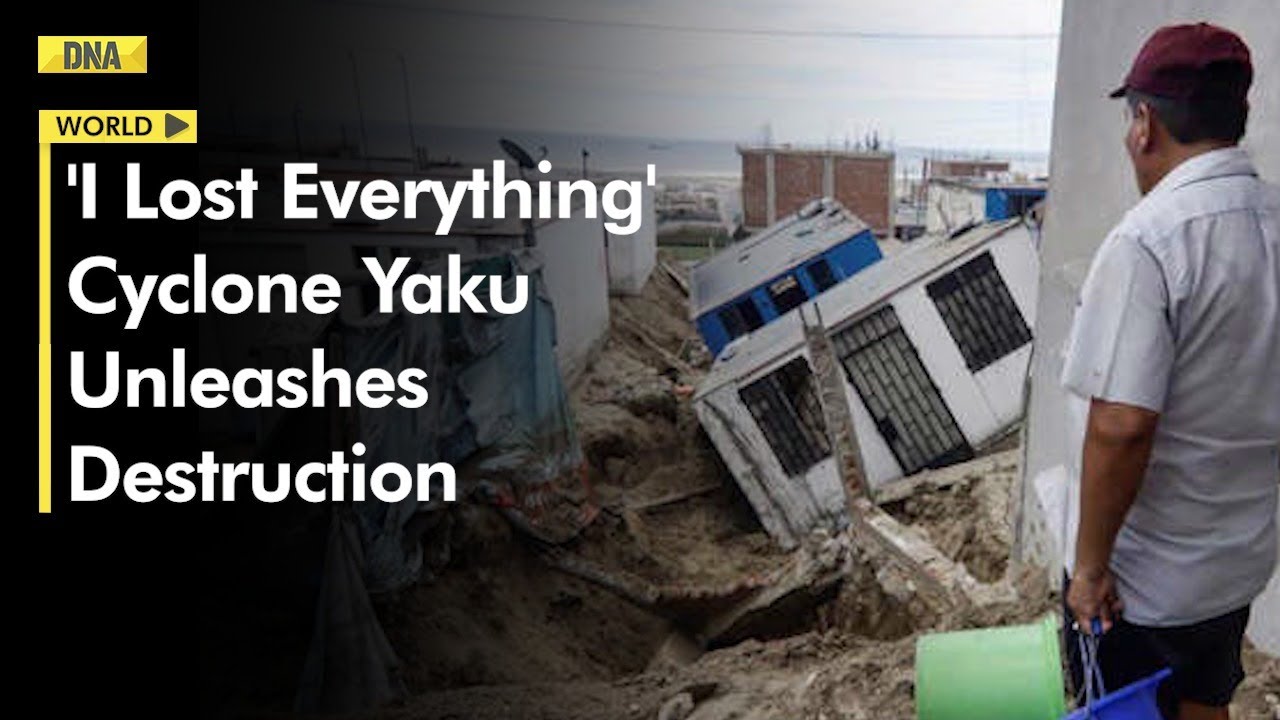 'I lost everything': Cyclone Yaku wreaks havoc, unleashes destruction ...