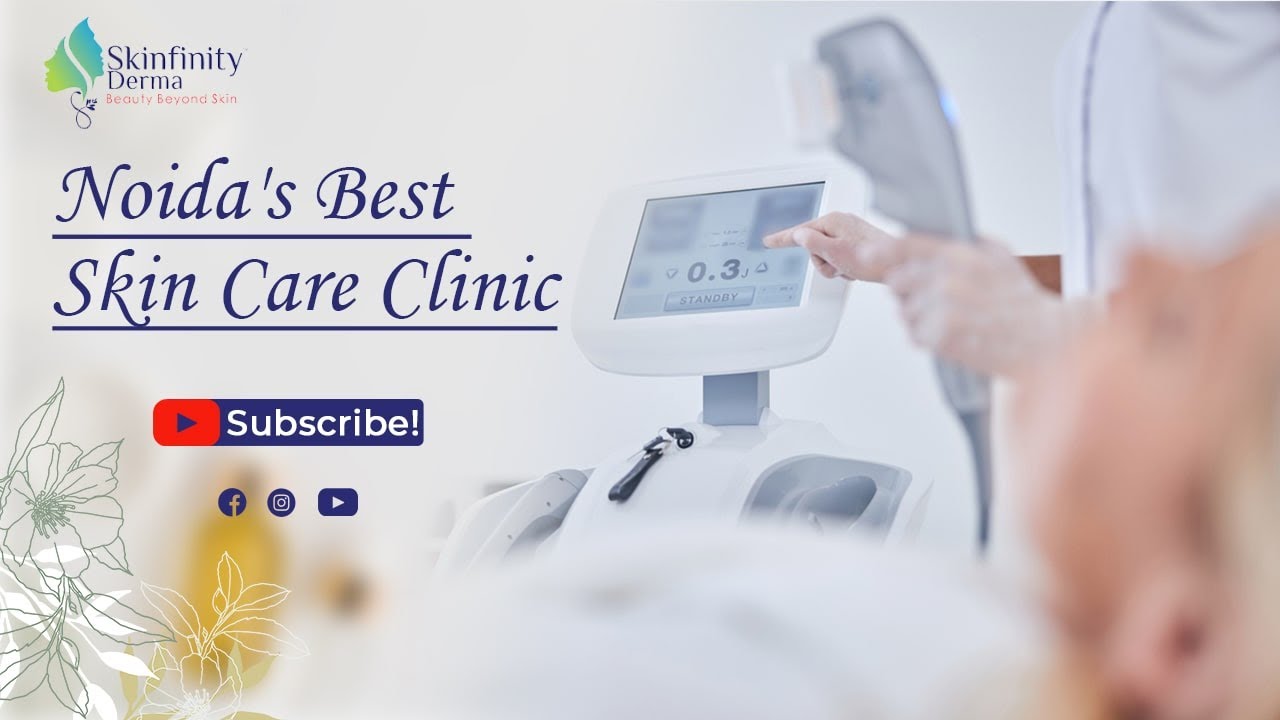 It's All About SKINFINITY DERMA CLINIC - Noida's Best Skin Care Clinic ...