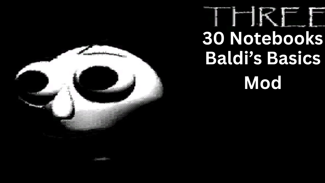 30 Notebooks in endless mode in THREE (Baldi's Basics Mod) - YouTube