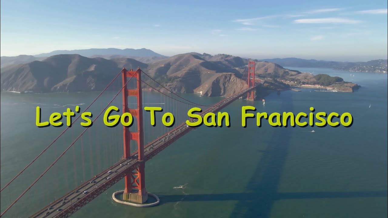 Let’s Go To San Francisco - YouTube