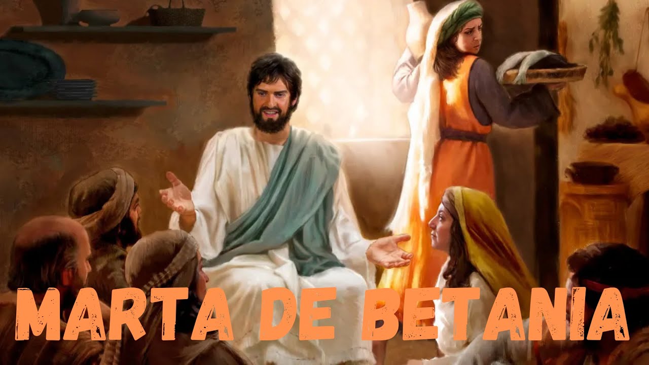 MARTA DE BETANIA- La Hermana de María y Lázaro. Mujeres de la biblia ...