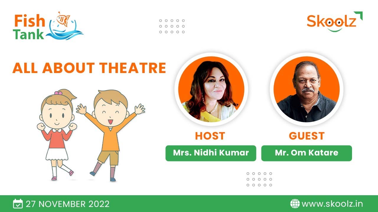 All about Theatre with Mr. Om Katare | Fish Tank Series | Skoolz - YouTube