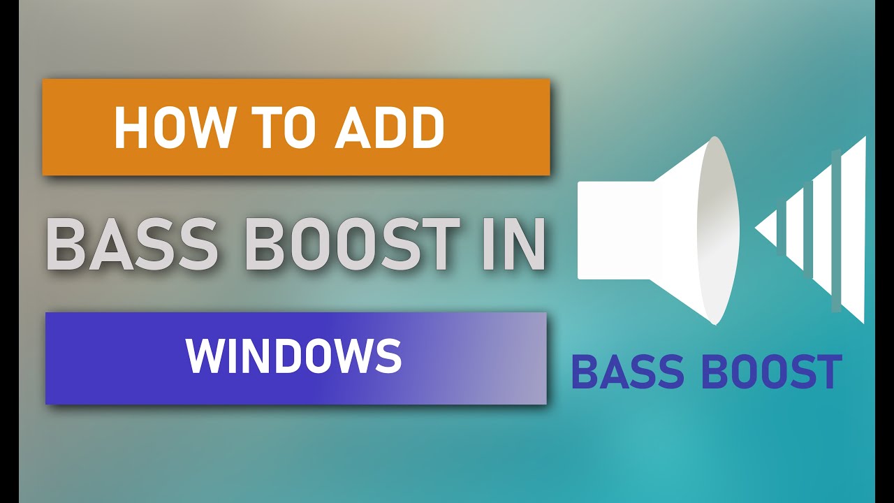 How To Add Bass Boost In Windows 10 - YouTube