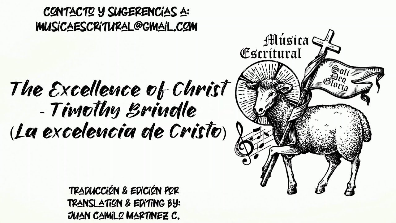 The Excellence of Christ - La excelencia de Cristo | Timothy Brindle ...