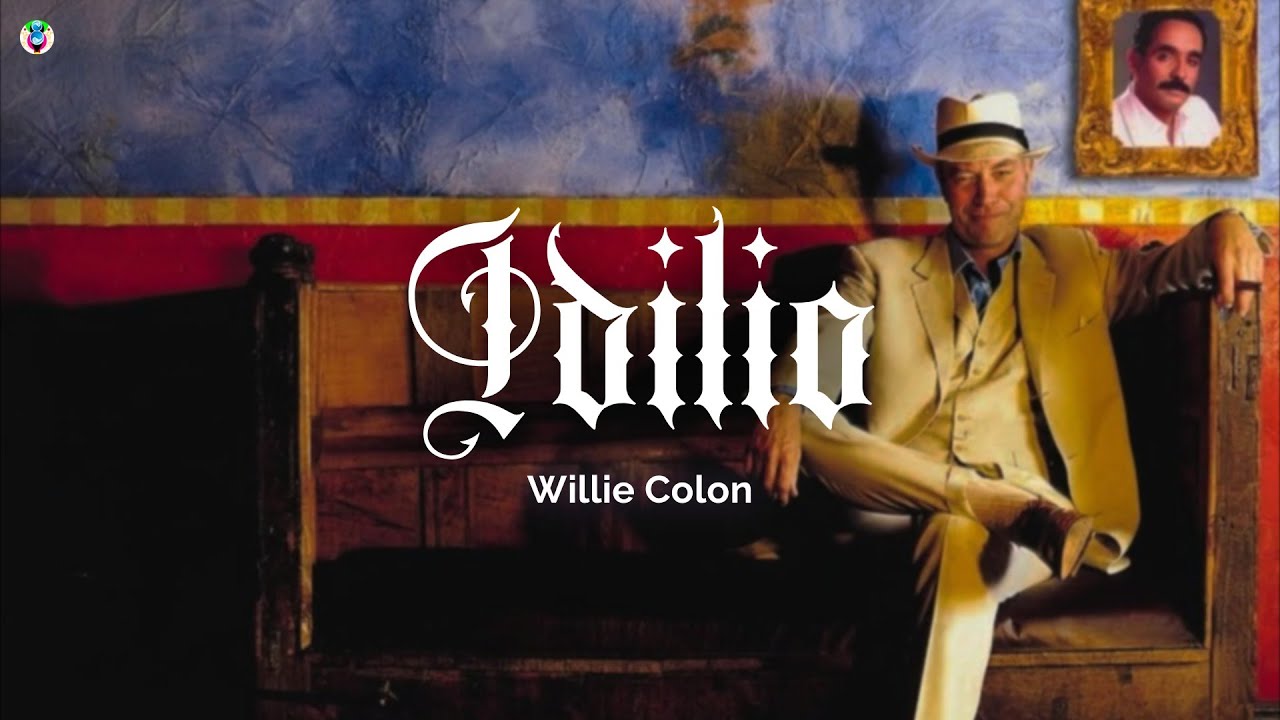 Willie Colón - Idilio (Letra/Lyrics) - YouTube