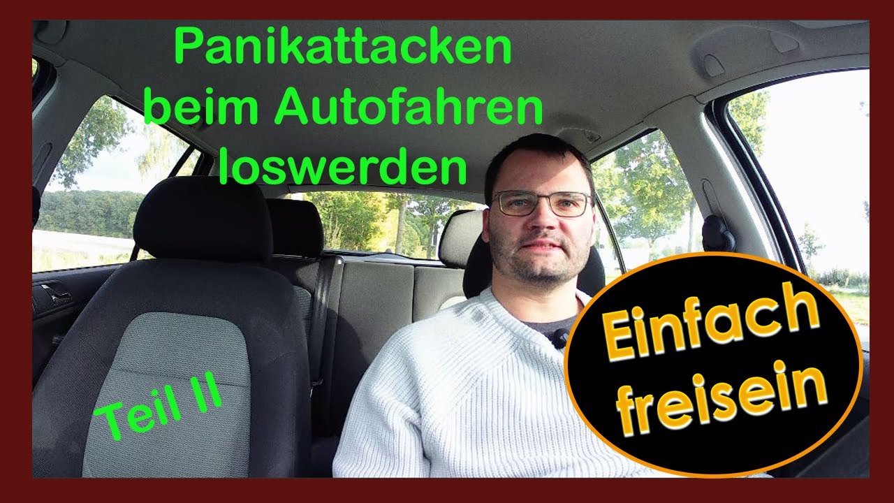 Panikattacken Beim Autofahren Loswerden
