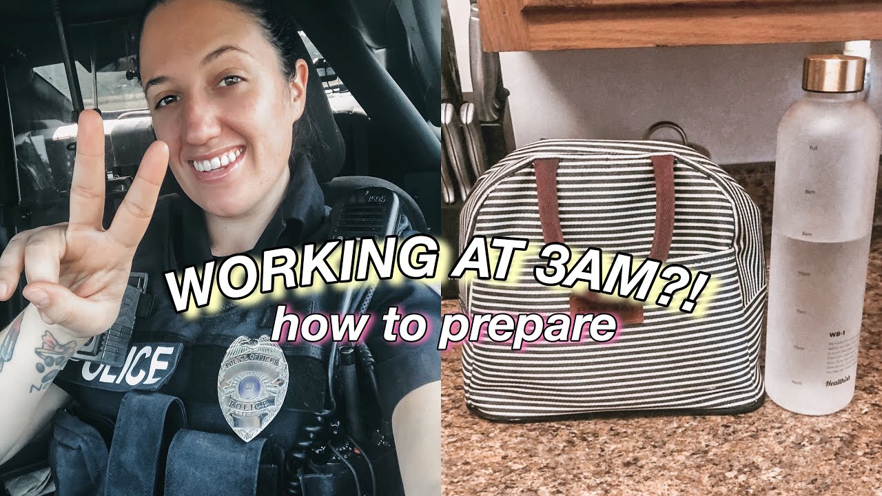 NIGHT SHIFT POLICE OFFICER ROUTINE |working at 3am | FEMALE POLICE ...