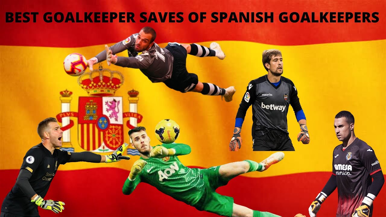 BEST GOALKEEPER SAVES OF SPANISH GOALKEEPER II WORLDWIDE GOALKEEPERS ...