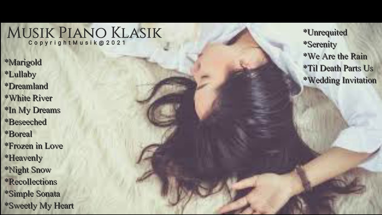 FULL ALBUM LAGU KLASIK TERBARU 2021 - LAGU KLASIK PIANO BARU 2021 - YouTube