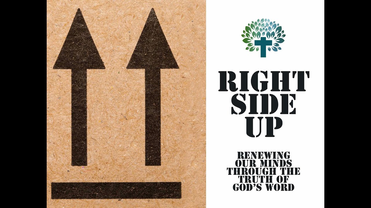 "Right Side Up Thinking About Secondary Issues"- Romans 14:13-23 ...