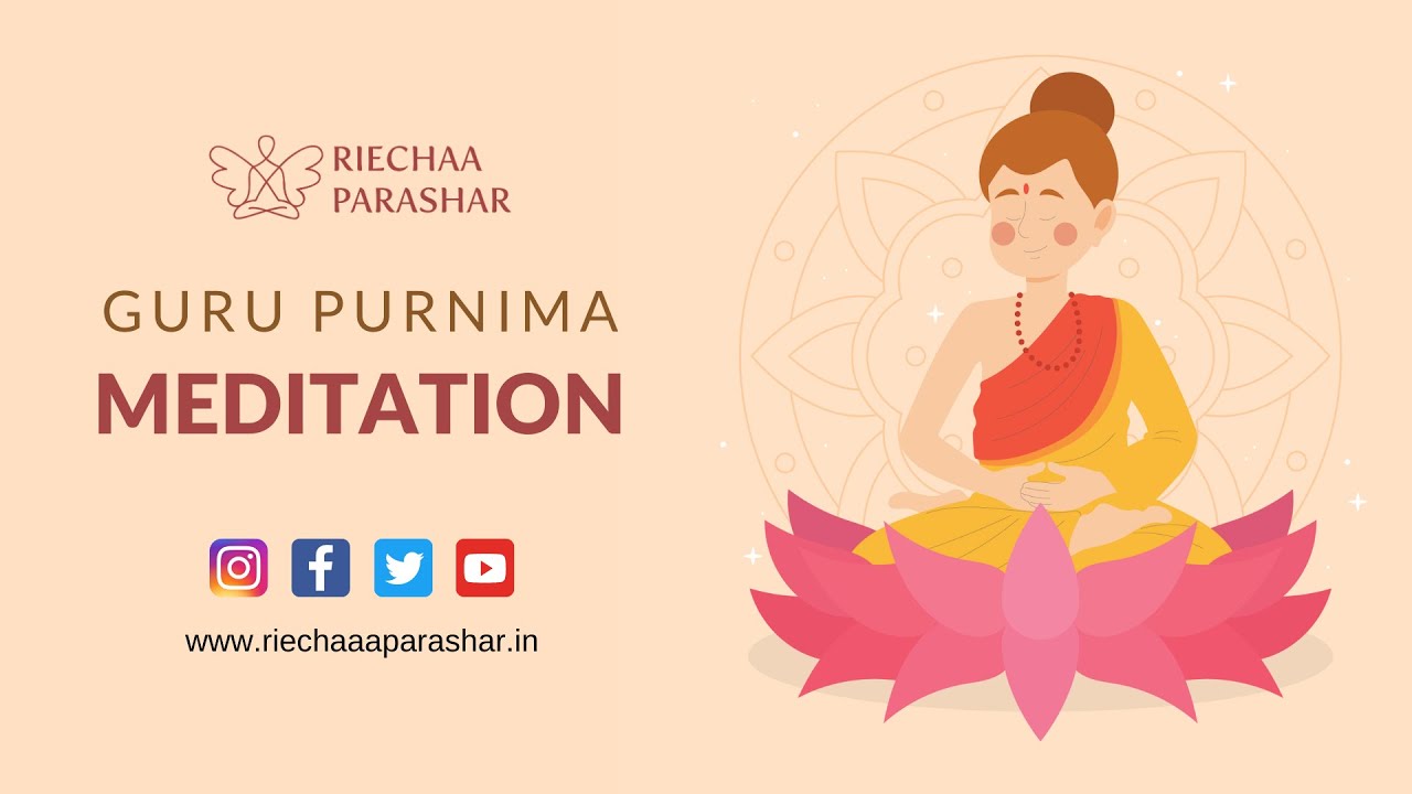 Guru Purnima Meditation 2020 | Riechaa Parashar - YouTube