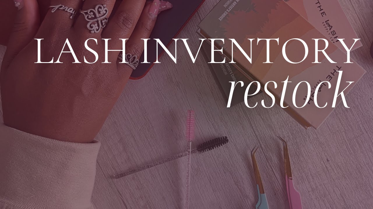 How I Restock My Lash Inventory | Beginner Lash Tech Tips | Lash ...